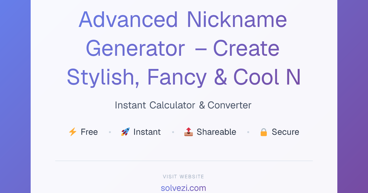Advanced Nickname Generator – Create Stylish, Fancy & Cool Names Online ...