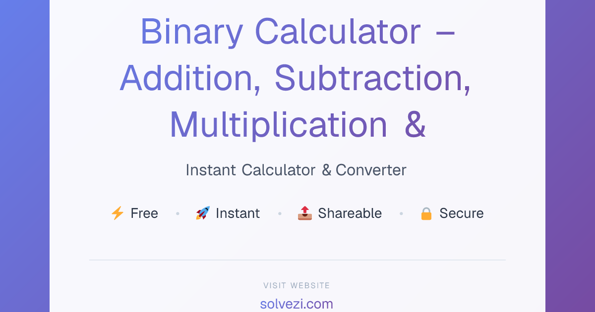 Binary Calculator – Addition, Subtraction, Multiplication & Division ...