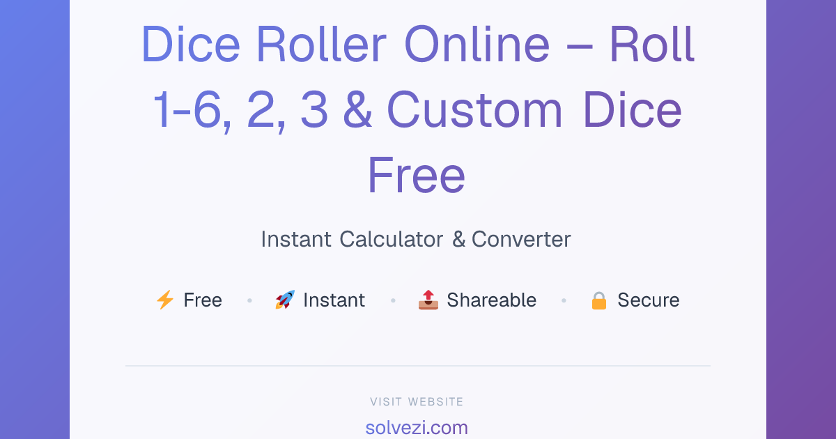 Dice Roller Online – Roll 1-6, 2, 3 & Custom Dice Free | Solvezi