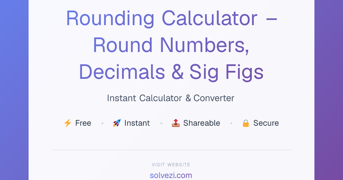 Rounding Calculator – Round Numbers, Decimals & Sig Figs | Solvezi