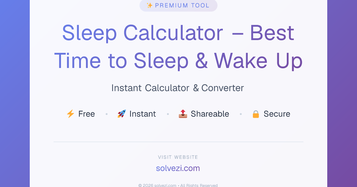 Sleep Calculator – Best Time to Sleep & Wake Up | Solvezi