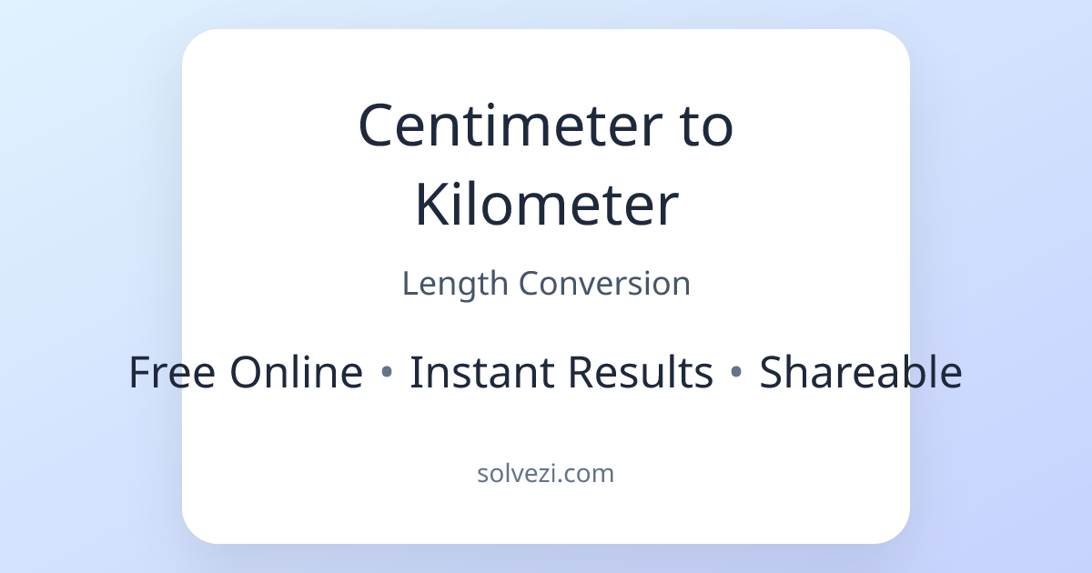 Centimeter to Kilometer Converter - Free Online Unit Conversion | Solvezi
