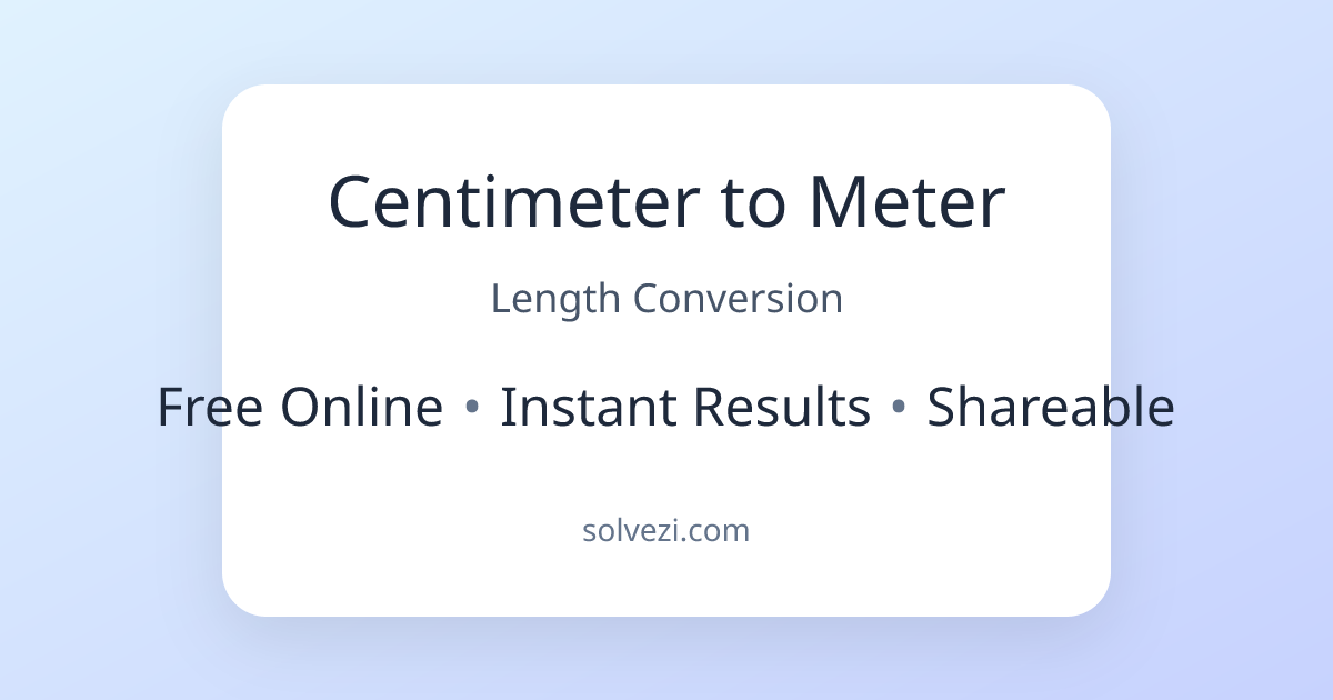 Centimeter to Meter Converter - Free Online Unit Conversion | Solvezi