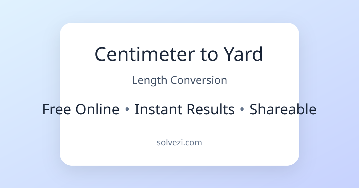Centimeter to Yard Converter - Free Online Unit Conversion | Solvezi