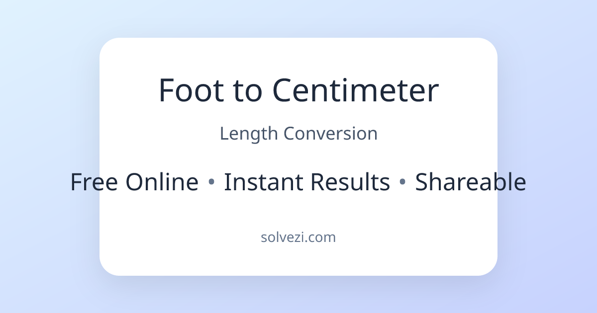Foot to Centimeter Converter - Free Online Unit Conversion | Solvezi