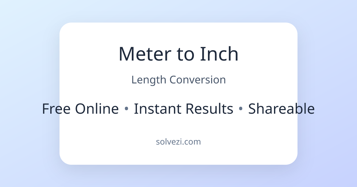 Meter to Inch Converter - Free Online Unit Conversion | Solvezi