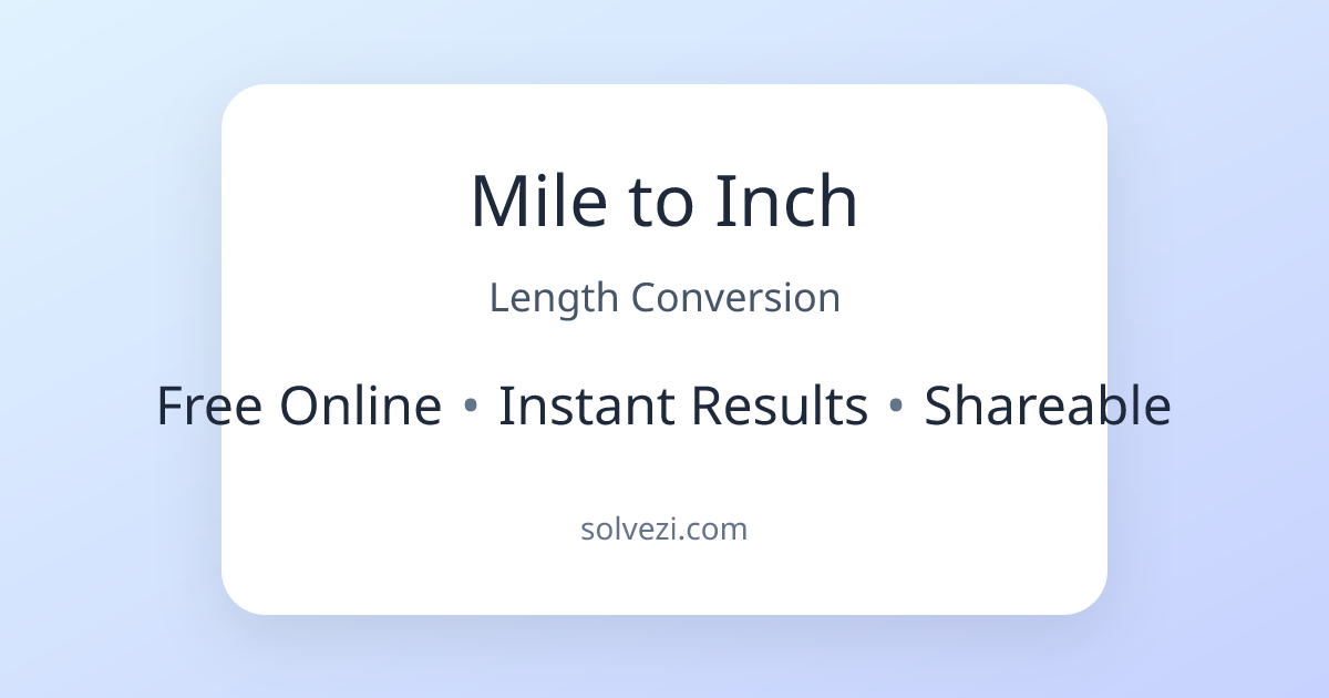 Mile to Inch Converter - Free Online Unit Conversion | Solvezi