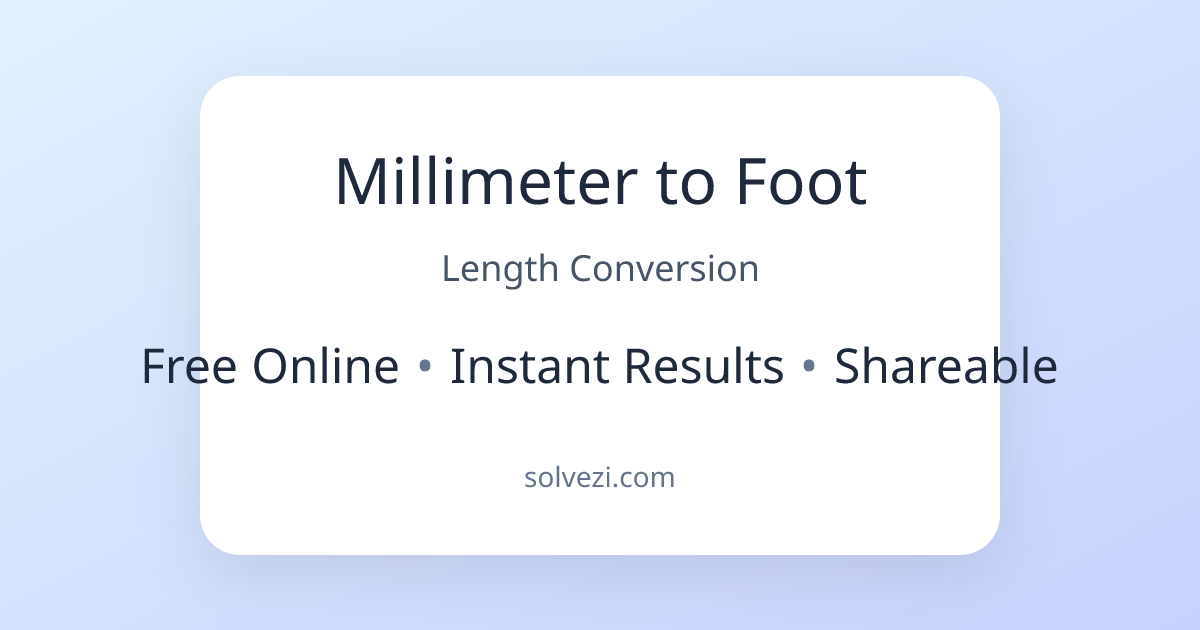 Millimeter to Foot Converter - Free Online Unit Conversion | Solvezi