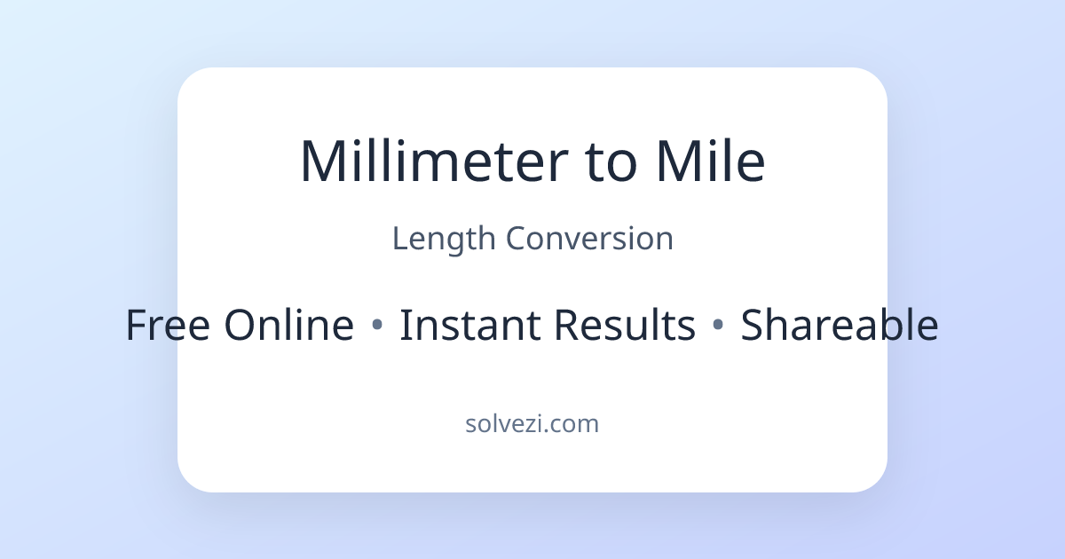 Millimeter to Mile Converter - Free Online Unit Conversion | Solvezi