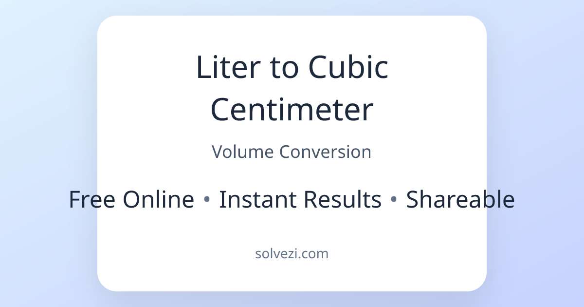 Liter to Cubic Centimeter Converter - Free Online Unit Conversion | Solvezi