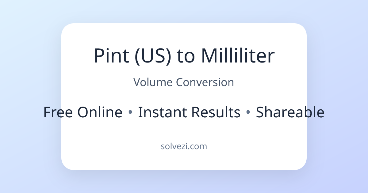 Pint (US) to Milliliter Converter - Free Online Unit Conversion | Solvezi