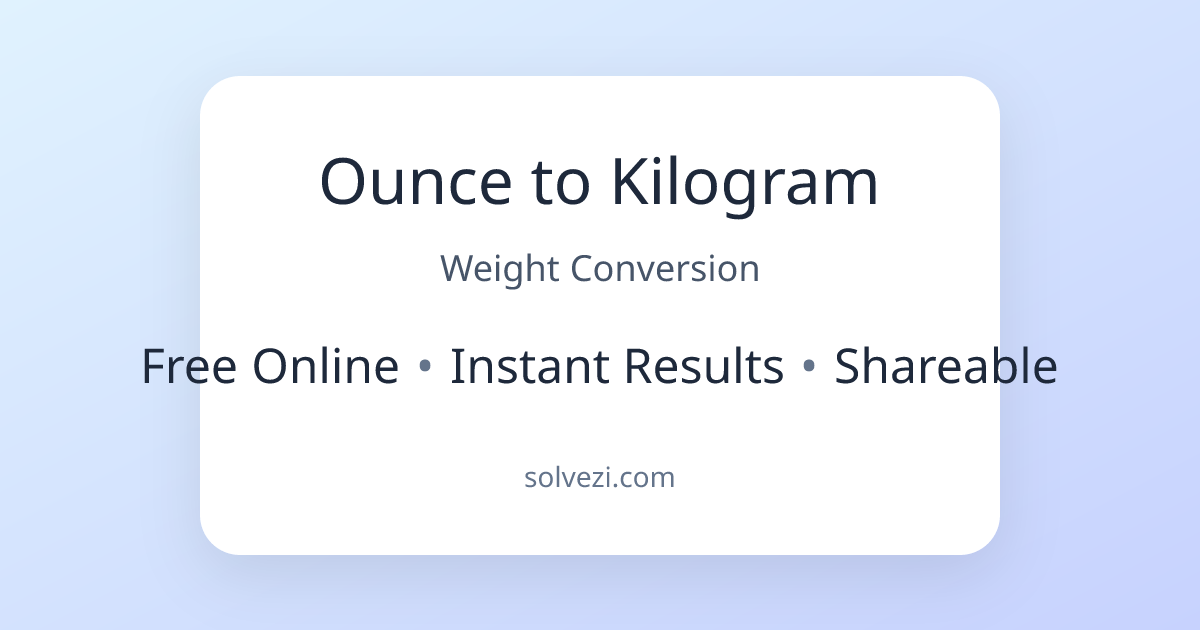 Ounce to Kilogram Converter - Free Online Unit Conversion | Solvezi